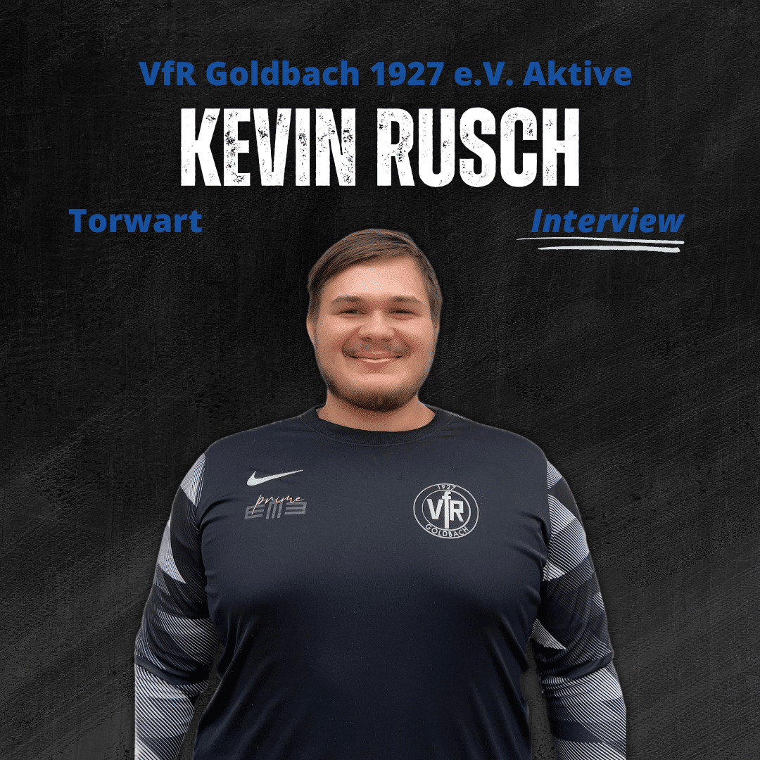 Interview Kevin Rusch – VfR 1927 Goldbach e.V.